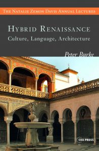 Peter Burke | Hybrid Renaissance: Culture, Language, Architecture ...